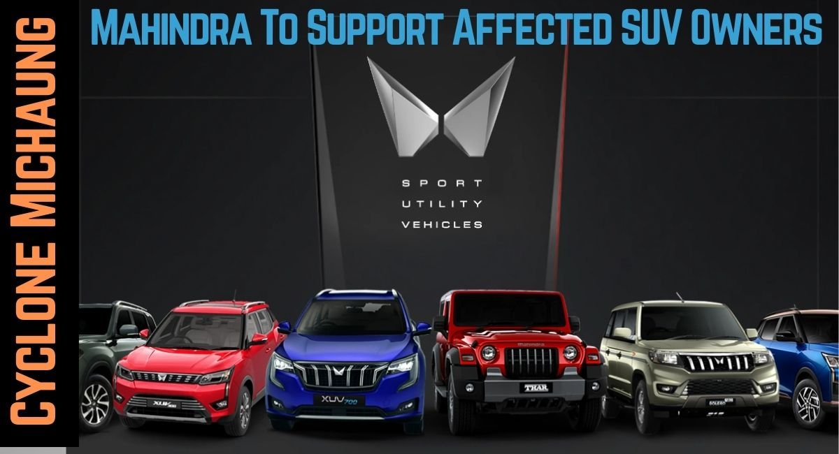 Cyclone Michaung Effect: Mahindra Announces Special Support Initiative ...