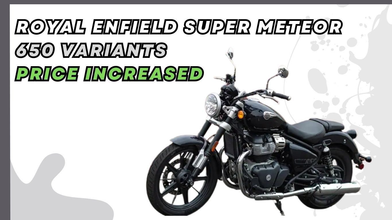 Price Hike for Royal Enfield Super Meteor 650: Updated Pricing Details