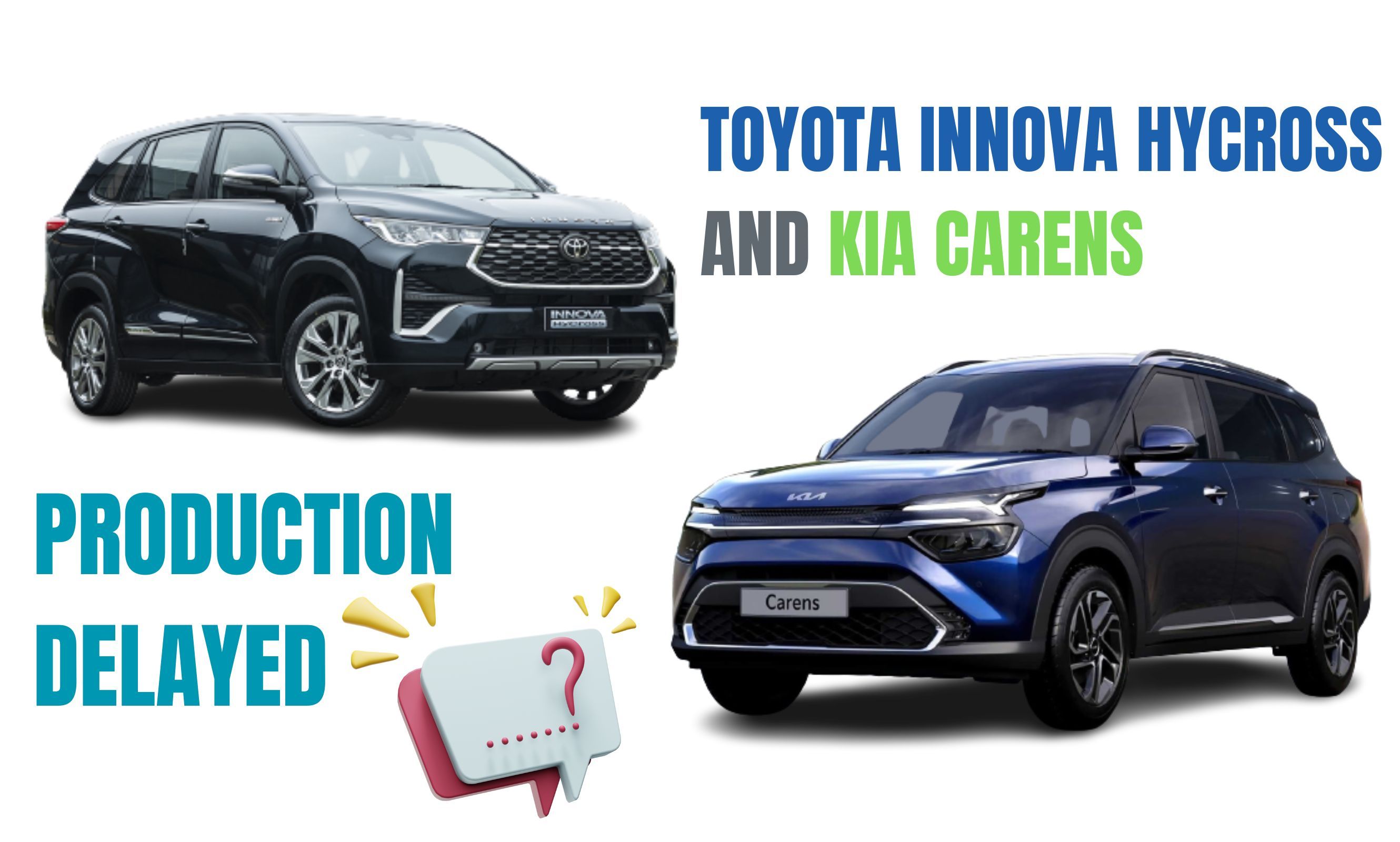 Toyota Innova Hycross and Kia Carens Production Delayed